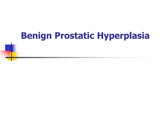 (BIKO) Benign Prostatic Hyperplasia.pptx
