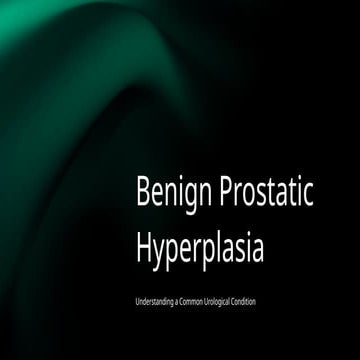 Benign Prostatic Hyperplasia complete knowledge | PPTX