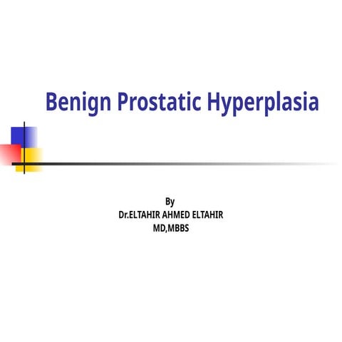Benign Prostatic Hyperplasia slides..ppt