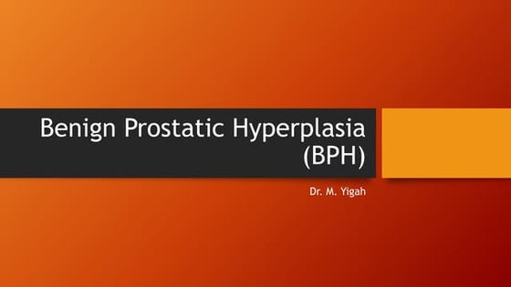 Benign prostatic hyperplasia (BPH) | PPT