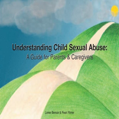 UNDERSTANDING CSA A GUIDE FOR PARENTS AND CAREGIVERS.pdf | Sexual ...