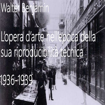 Walter Benjamin. L'opera d'arte nell'epoca della sua riproducibilità tecnica | PPTX