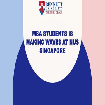Bennett University MBA students is making waves at NUS Singapore ...
