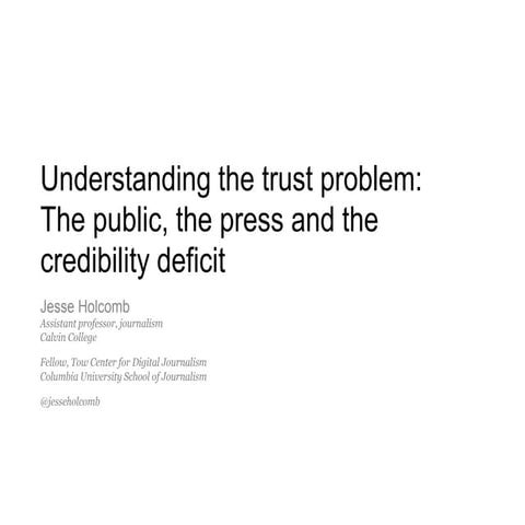 Understanding the trust problem: The public, the press and the ...