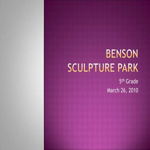 Benson Sculpture Park | PPTX