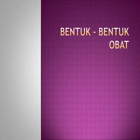 Bentuk – bentuk obat | PPTX