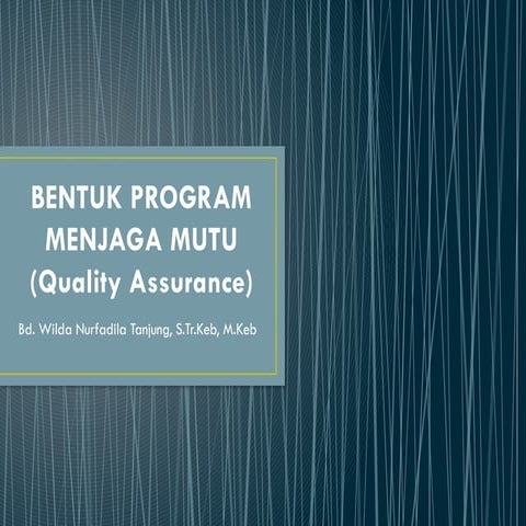 BENTUK PROGRAM MENJAGA MUTU PRT 3.pptx kebidanan | PPTX
