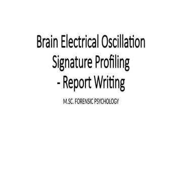 Brain Electrical Oscillation Signature Profiling Report writing | PPTX