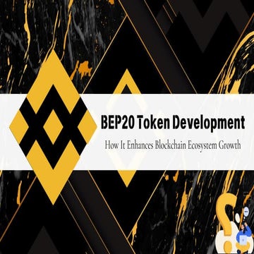 BEP20 Token Development: How It Enhances Blockchain Ecosystem Growth | PDF