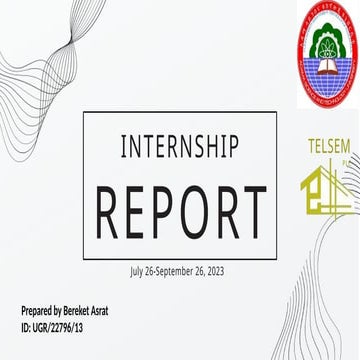 Bereket Asrat Intern presentation.pptx intership report | PPTX
