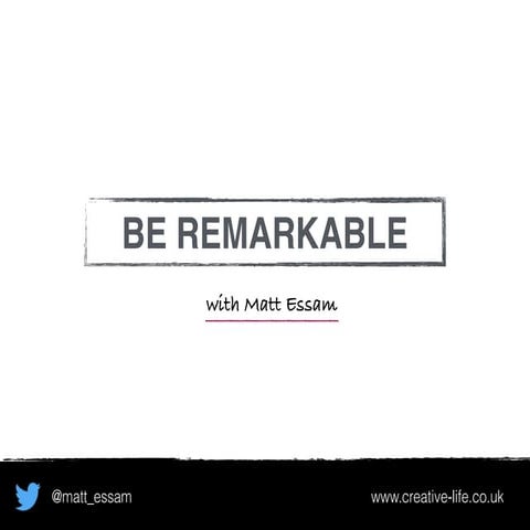 Be remarkable workshop | PPT