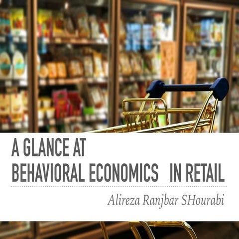 A Glance at Behavioral Economics in Retail | PPT
