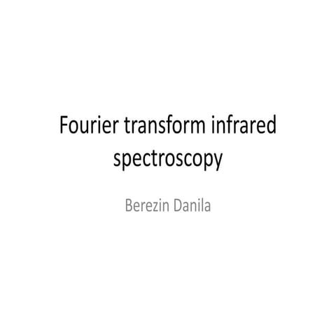 Fourier transform infrared spectroscopy | PPTX