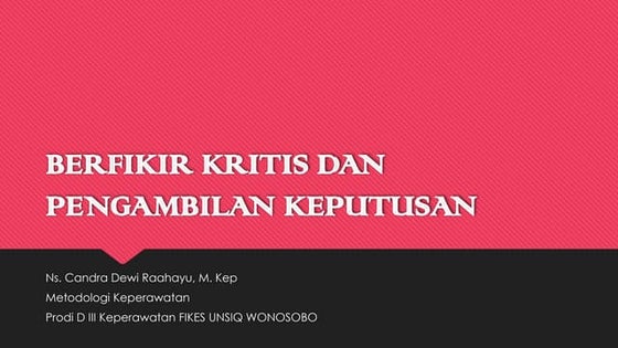 MATERI BERPIKIR KRITIS DALAM KEPERAWATAN | PPT