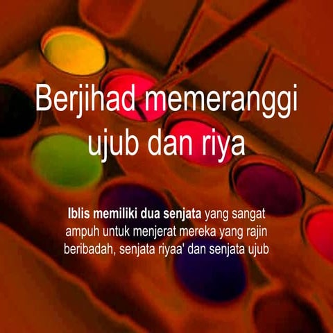 Berjihad memeranggi ujub dan riya | PPT