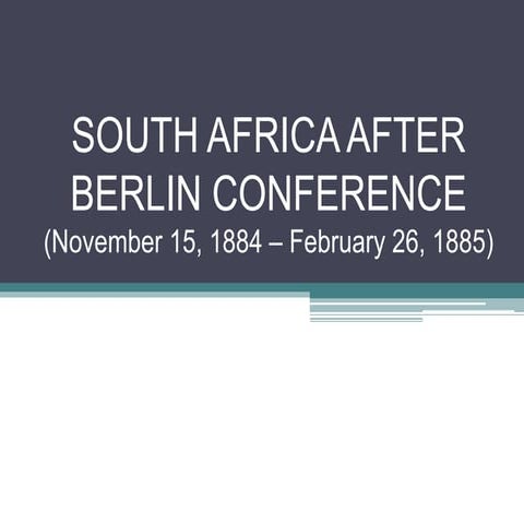 South Africa after the Berlin Conference | PPTX