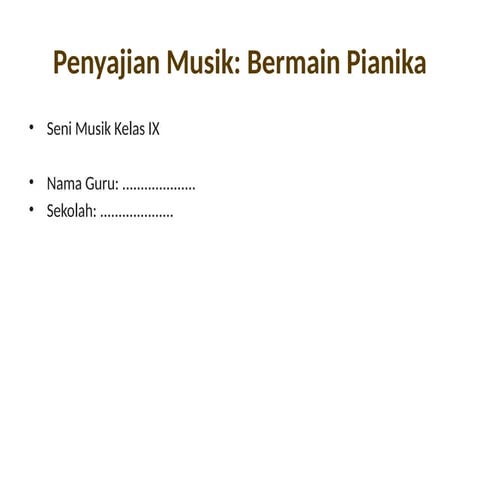 PPT Mata Pelajaran Seni Musik Kelas IX materi pianika | PPTX