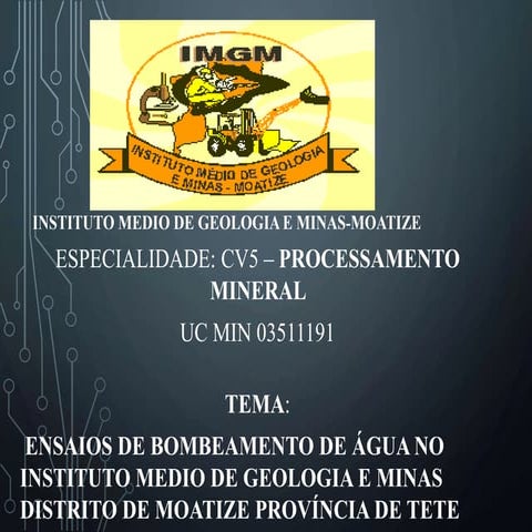 ENSAIOS DE BOMBEAMENTO DE ÁGUA NO INSTITUTO MEDIO DE GEOLOGIA E MINAS ...