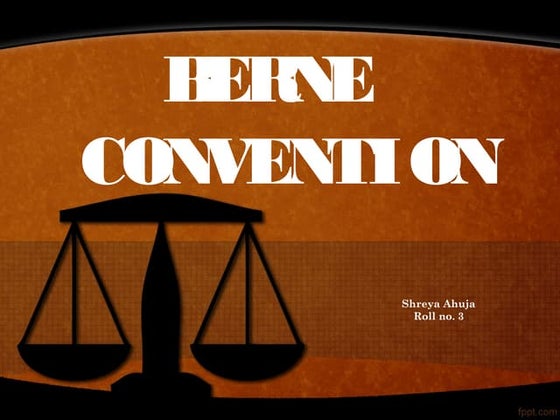 The Berne convention 1886 | PPTX