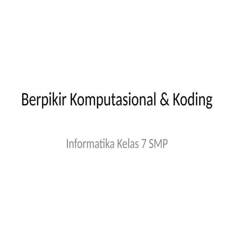 Berpikir_Komputasional_Koding_Kelas7.pptx
