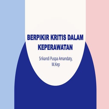 MATERI BERPIKIR KRITIS DALAM KEPERAWATAN | PPTX