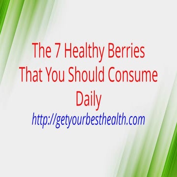 Know Your Healthy Berries—The 7 Berries You Should Eat Everyday | PDF
