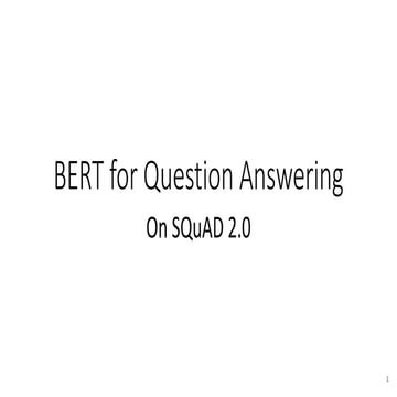 Bert for question answering on SQuAD 2.0 | PPTX