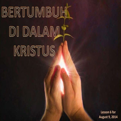 Bertumbuh dalam kristus | PPTX