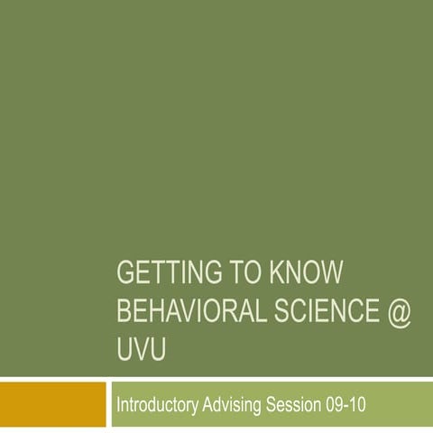 Behavioral Science Introduction Advising Orientation | PPT