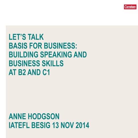 Besig 2014 Session A3 Let's Talk Basis for Business: Building Speaking ...