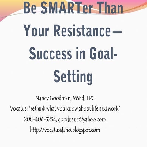 Be SMART-er than your resistance -success in goal-setting | PPT