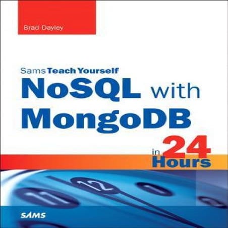 BEST BOOKS Nosql with Mongodb in 24 Hours, Sams Teach Yourself BY Brad Dayley | PDF