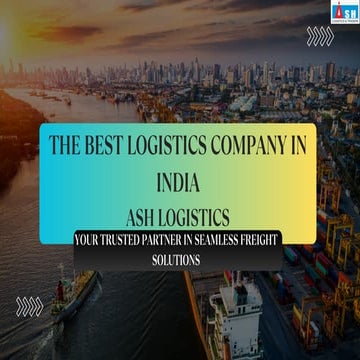 Best Logistics Companies in India – Why Ash Logistics Leads the Way | PDF