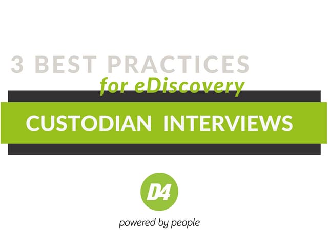 3 Best Practices for eDiscovery Custodian Interviews | PPT 3 Best Practices for eDiscovery Custodian Interviews | PPT