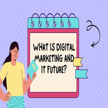 Understanding Digital Marketing: Definition and Future Trends | PPT