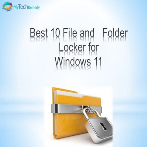 Best 15 file and folder locker for Windows 11 | PPT