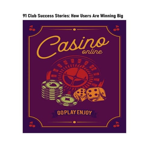 Best 91 Club Success Stories - 91 Club App | PDF