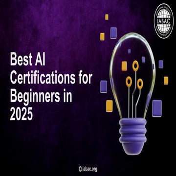 Best AI Certifications for Beginners in 2025 | IABAC | PDF