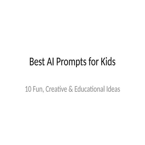 Best_AI_Prompts_for_Kids_10_Slides .pptx