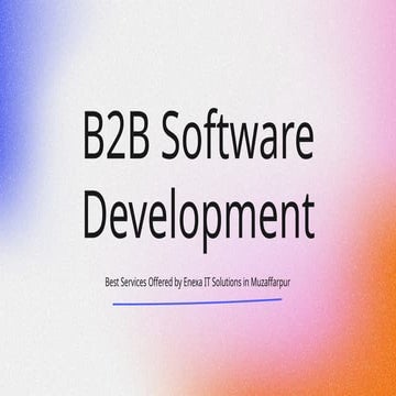 Best B2B Software Development Services in Muzaffarpur – Enexa IT Solutions.pptx