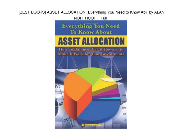 [BEST BOOKS] ASSET ALLOCATION (Everything You Need to Know Ab) by A…