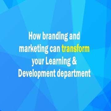 How Branding and Marketing Can Transform Your Learning & Development ...