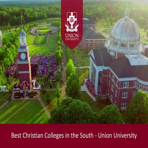 Best Christian Colleges in the South - Union University | PPT