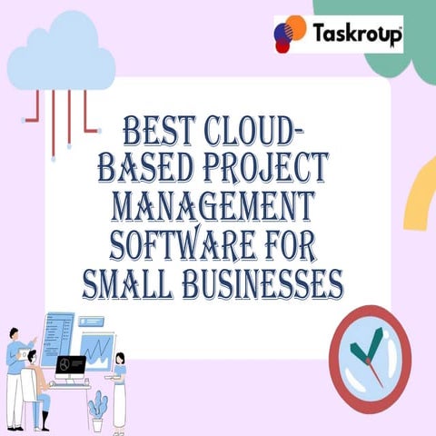 Best Cloud-Based Project Management Software for Small Businesses | PPT