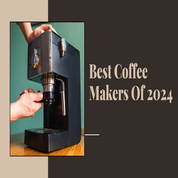 Picking Up The Best Coffee Makers Of 2024.pptx
