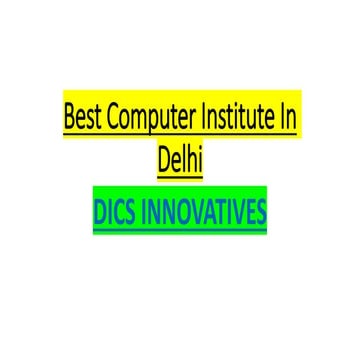Unlock Your Potential at DICS Innovatives: Top Computer Institute | PPT