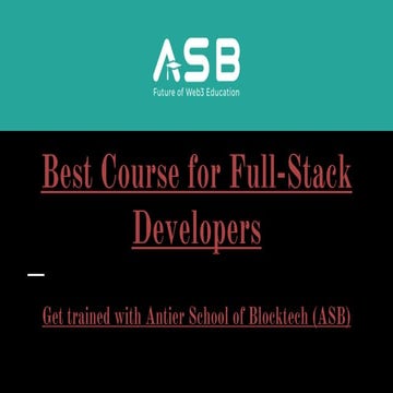 Best Course For Full Stack Developers Antier School Of Blocktech Asb Ppt