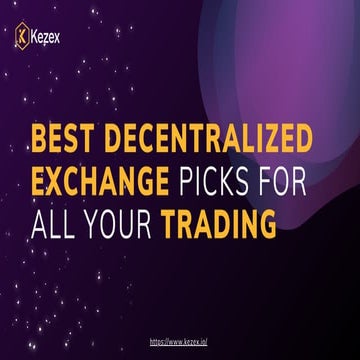 Best Decentralized Exchange Picks for All Your Trading.pdf