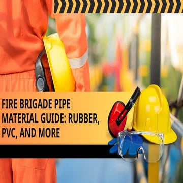 Best Fire Brigade Pipe for Commercial and Industrial Buildings | PPTX