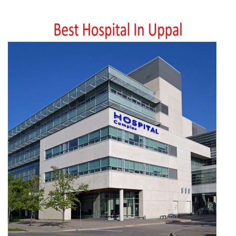 Best hospital in uppal | PPTX